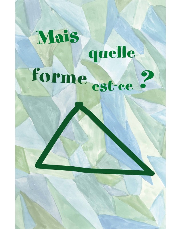 Mais quelle forme est-ce